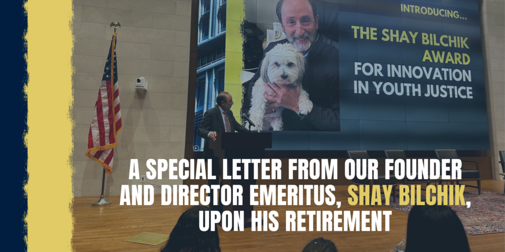 A Special Letter from our Founder and Director Emeritus, Shay Bilchik ...